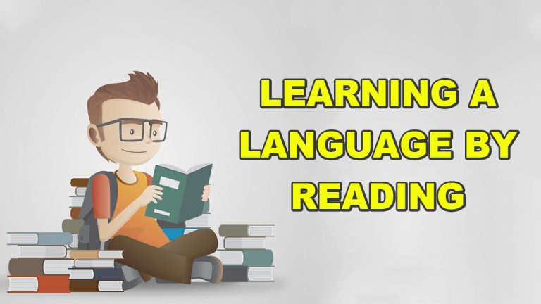 Why Learning a Language by Reading is the Fastest way to Fluency